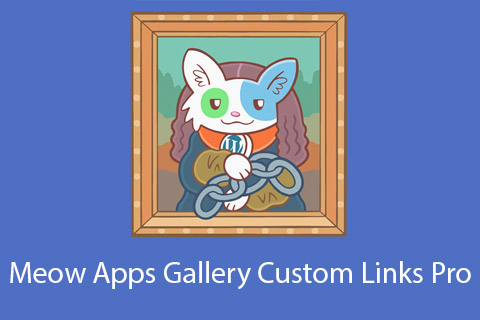 Meow Apps Gallery Custom Links Pro v2.2.6 - Плагин для добавления ...