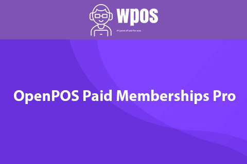 OpenPOS Paid Memberships Pro v2.0.5 - Плагин для управления продажами для участников через POS